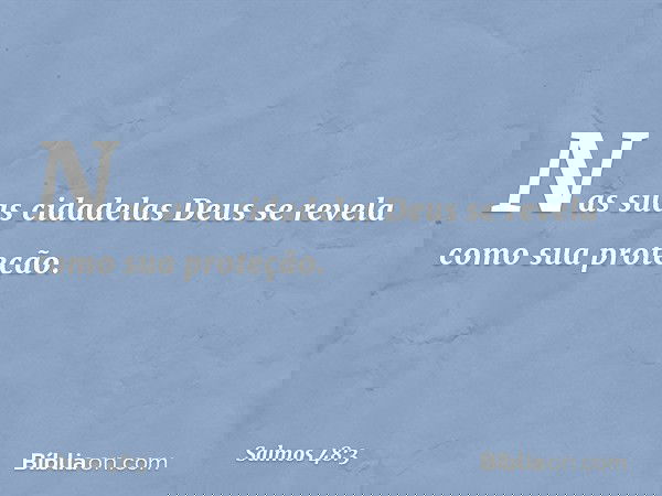 Salmo 48:3 - Bíblia