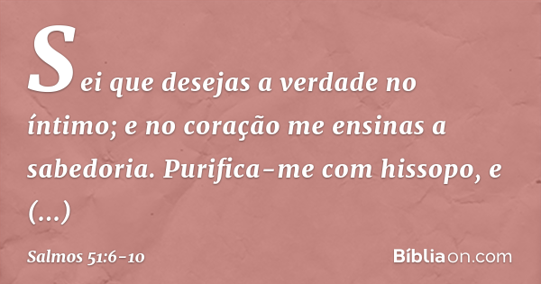 Salmo 51:6-10 - Bíblia