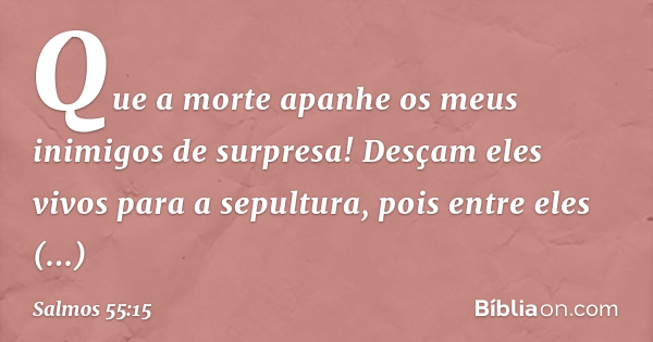 Salmo 55:15 - Bíblia