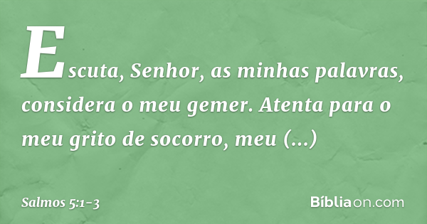 Salmo 5:1-3 - Bíblia