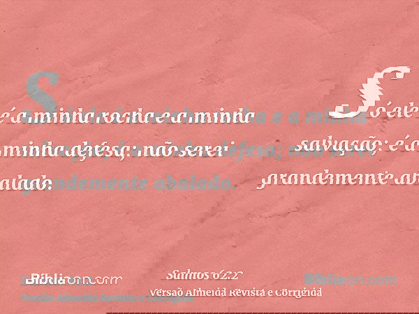 Salmo 62:2 - Bíblia