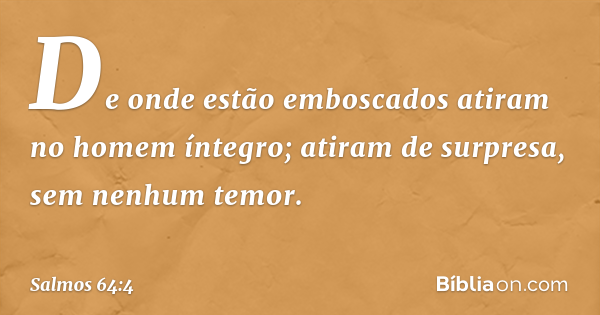 Salmo 64:4 - Bíblia