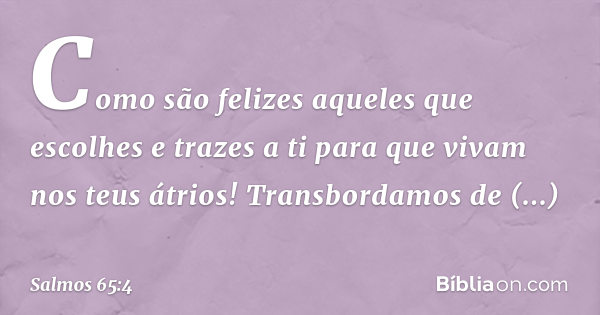 Salmo 65:4 - Bíblia