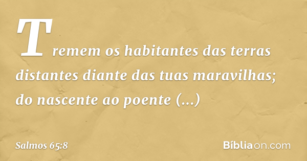 Salmo 65:8 - Bíblia