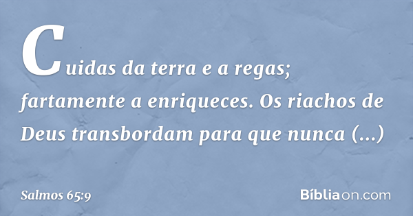 Salmo 65:9 - Bíblia