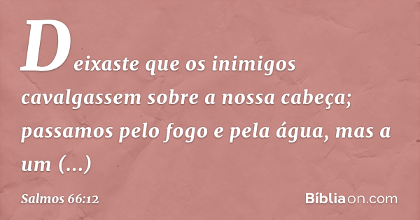 Salmo 66:12 - Bíblia