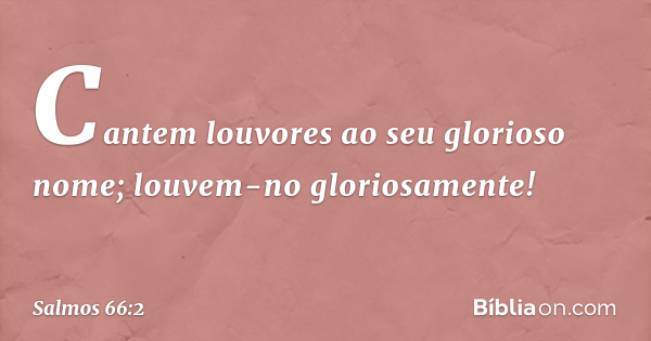Salmo 66:2 - Bíblia