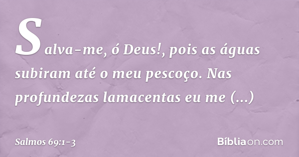 Salmo 69:1-3 - Bíblia