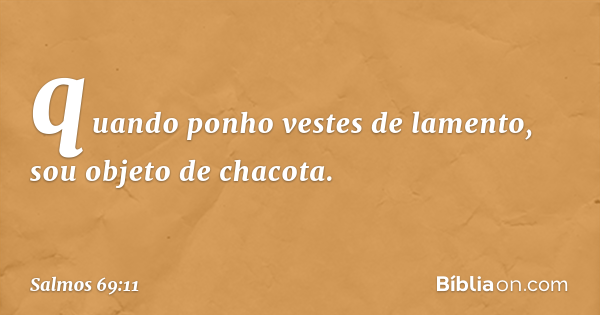 Salmo 69:11 - Bíblia