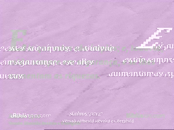 Salmo 73:12 - Bíblia