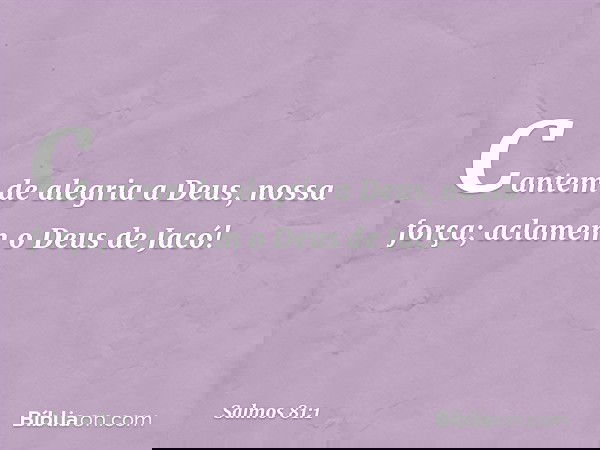 Salmo 81:1 - Bíblia