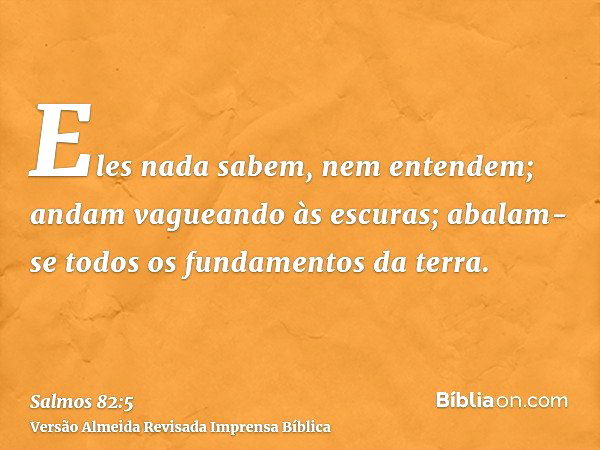 Salmo 82:5 - Bíblia