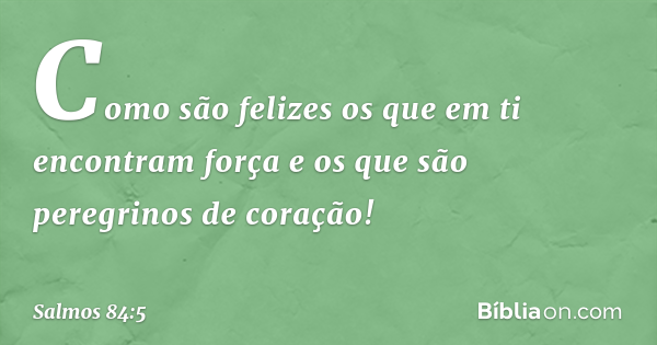 Salmo 84:5 - Bíblia