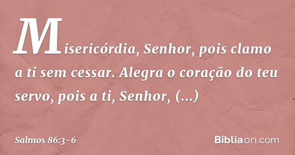 Salmo 86:3-6 - Bíblia