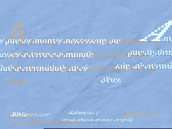 Salmo 90:2 - Bíblia