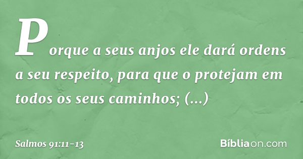 Salmo 91:11-13 - Bíblia