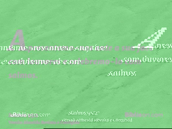 Salmo 95:2 - Bíblia