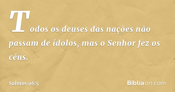 Salmo 96:5 - Bíblia