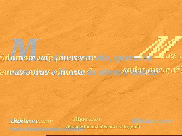 Tiago 2:20 - Bíblia