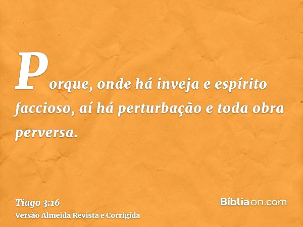 Tiago 3:16 - Bíblia
