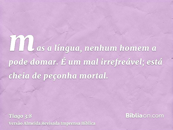 Tiago 3:8 - Bíblia