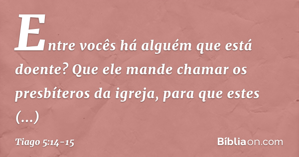 Tiago 5:14-15 - Bíblia