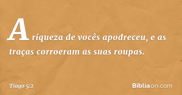 Tiago 5:2 - Bíblia