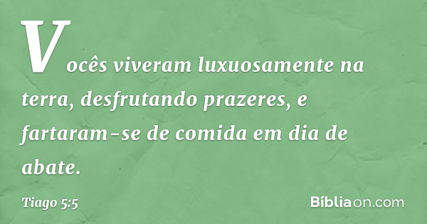 Tiago 5:5 - Bíblia