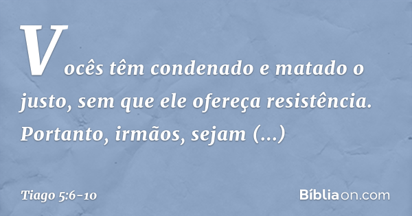 Tiago 5:6-10 - Bíblia