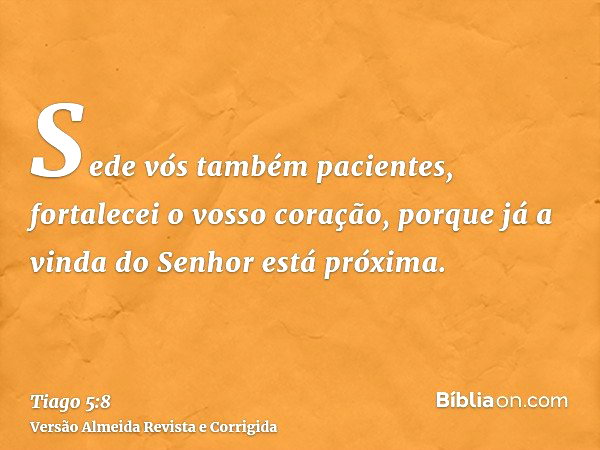 Tiago 5:8 - Bíblia