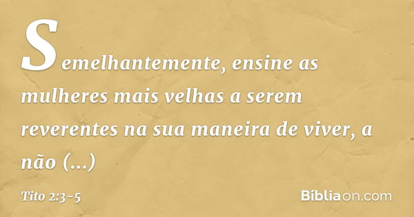 Tito 2:3-5 - Bíblia