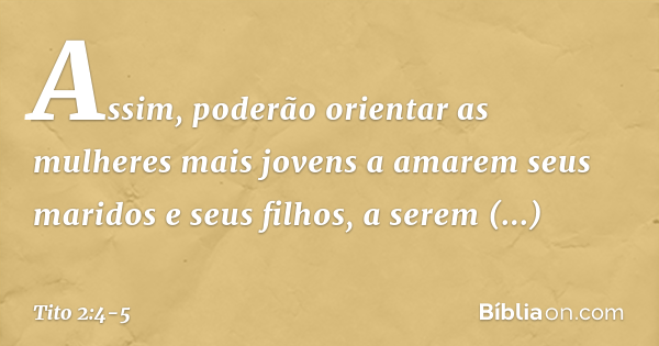 Tito 2:4-5 - Bíblia