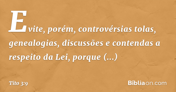 Tito 3:9 (Não entreis em vãs discussões) - Bíblia