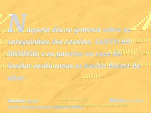 Zacarias 14:20 - Bíblia