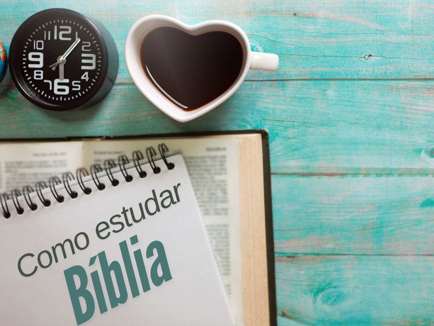 Como estudar a Bíblia: 12 passos para entender melhor a Palavra de Deus ...