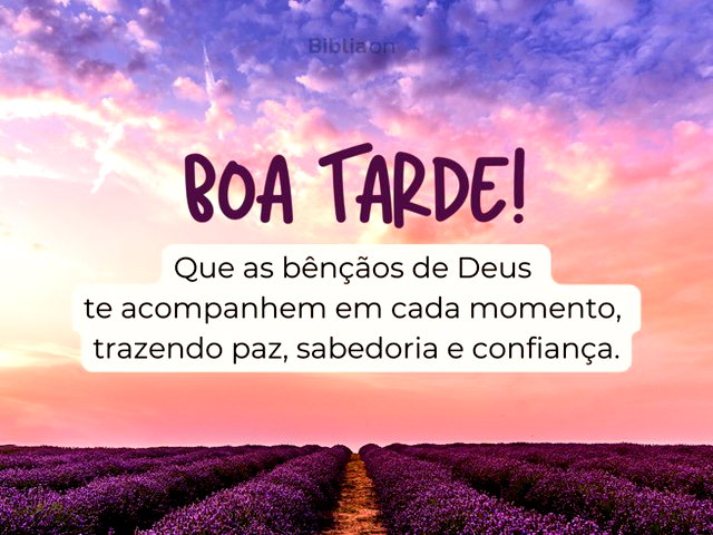 21 Mensagens De Boa Tarde Abençoada Com As Bênçãos De Deus Bíblia