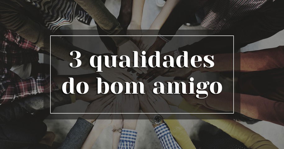 3 qualidades de um bom amigo segundo a Bíblia ↪️ - Bíblia